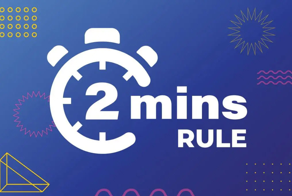 Two-minute Rule : เทคนิคง่าย ๆ ที่จะปลดล็อกประสิทธิภาพการทำงานใน 2 นาที ...